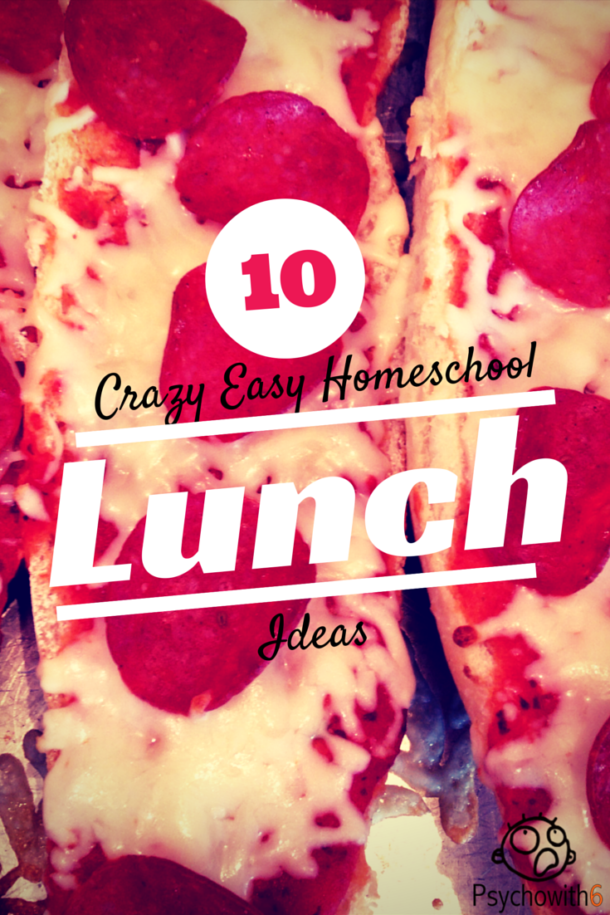 10 Crazy Easy Homeschool Lunch Ideas