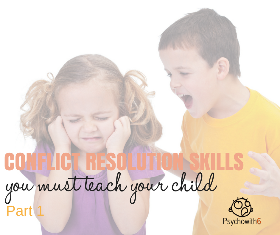 Conflict Resolution Skills You Must Teach Your Children, Part 1